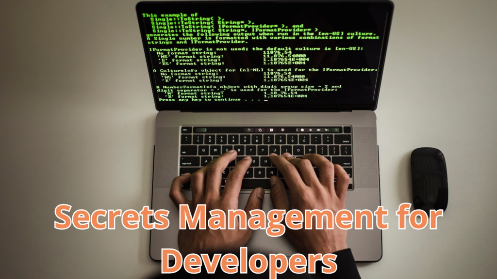 Secrets Management for Developers: Stop Hardcoding Passwords
