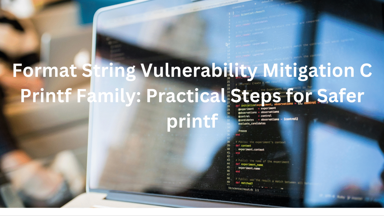 Format String Vulnerability Mitigation C Printf Family: Practical Steps for Safer printf ...