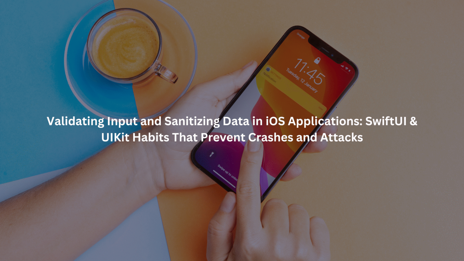Validating Input and Sanitizing Data in iOS Applications: SwiftUI ...