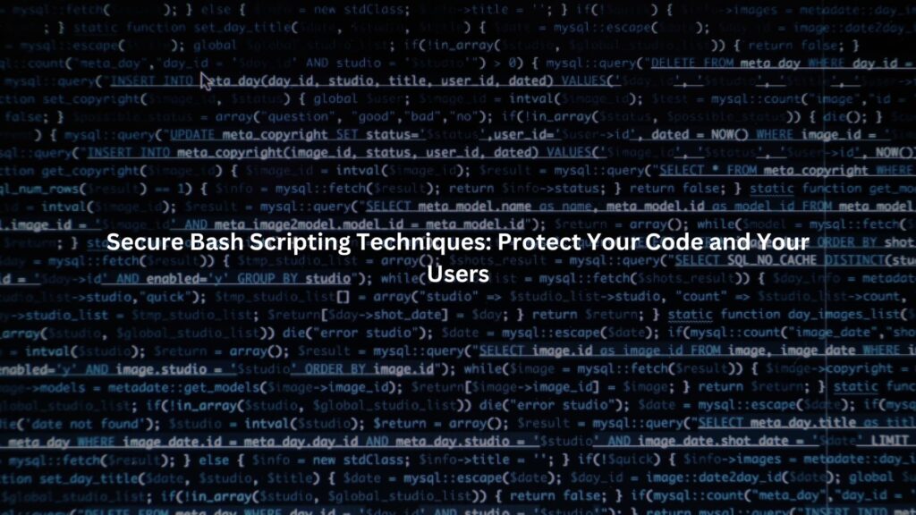 Secure Bash Scripting Techniques Protect Your Code And Your Users